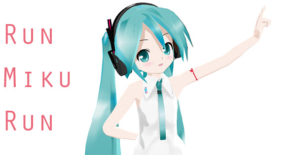 Run Miku Run